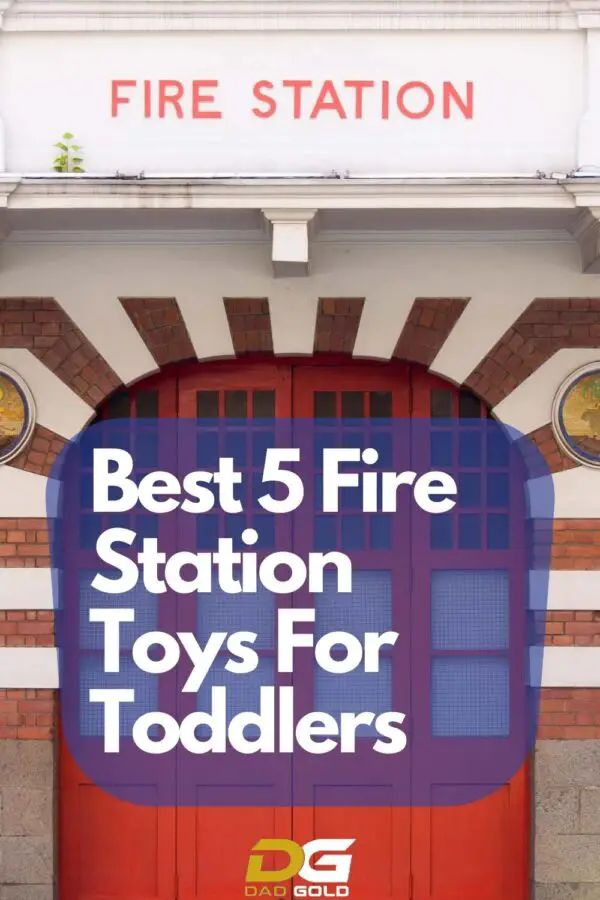 Best 5 Fire Station Toys For Toddlers - Dad Gold