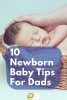 10 Essential Newborn Baby Tips For Dads - Dad Gold