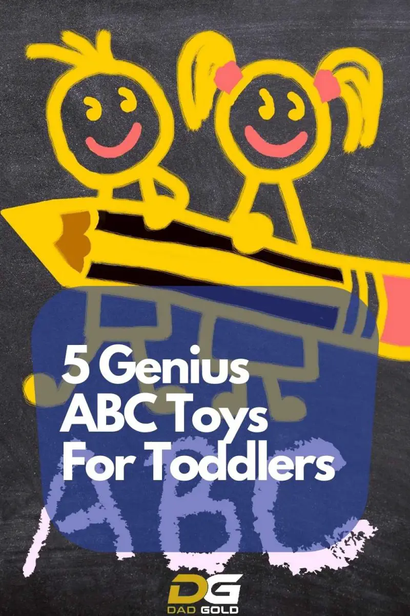 5 Genius ABC Toys For Toddlers - Dad Gold
