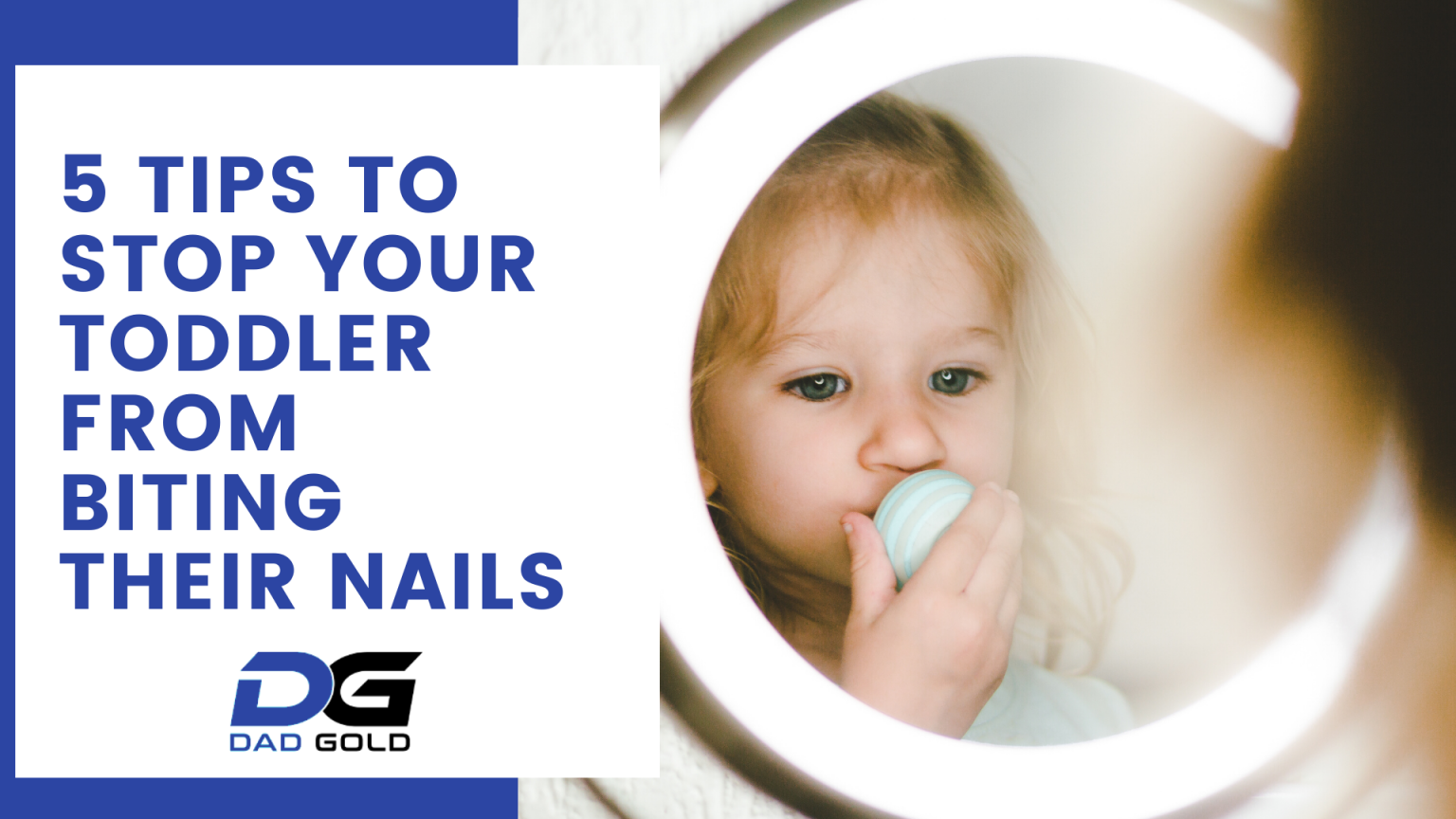 How To Stop Your Toddler From Biting Their Nails - 5 Tips - Dad Gold