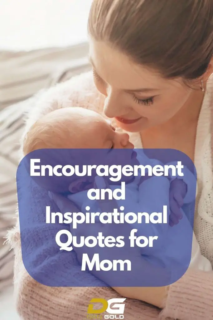 Encouragement For Moms - Inspirational Quotes And Self Care Tips - Dad Gold