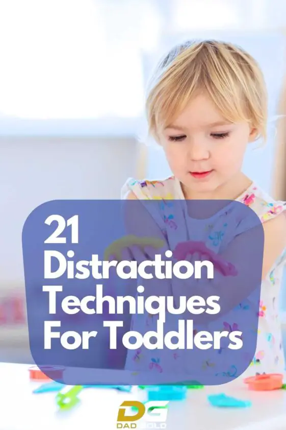21 Distraction Techniques For Toddlers - Dad Gold