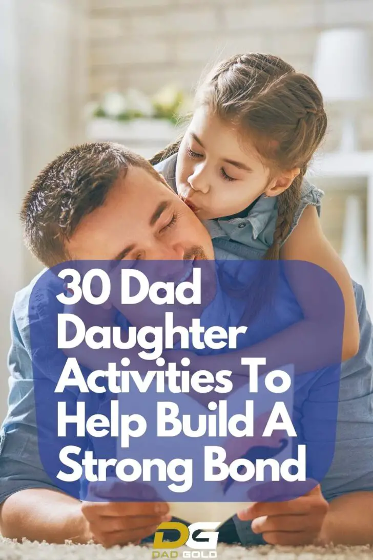 30 Dad Daughter Activities That Will Help You Build A Strong Bond - Dad ...