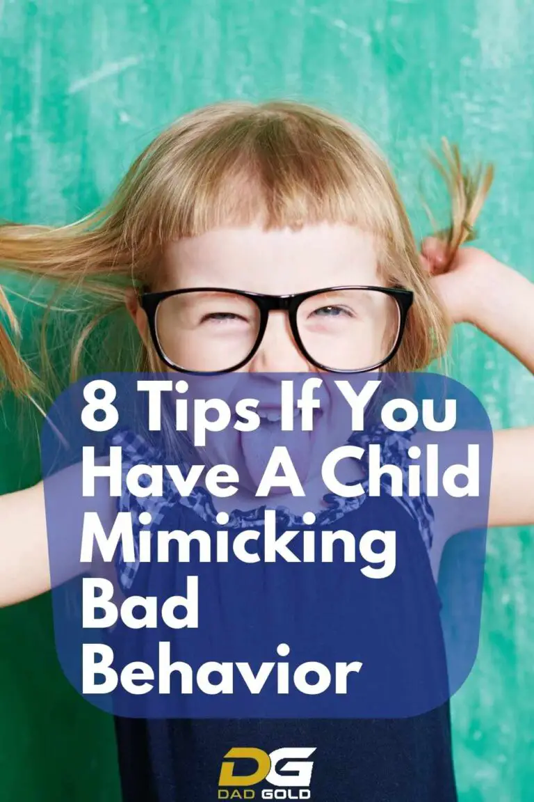 Child Mimicking Bad Behavior? Here Are 8 Tips - Dad Gold