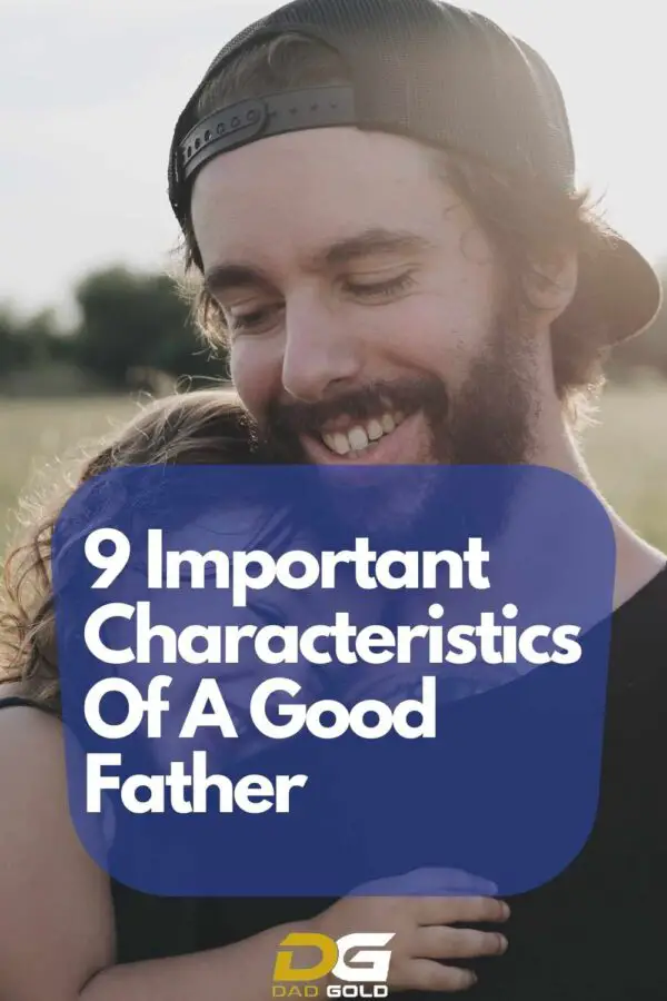 What Are The Characteristics Of A Good Father? Here Are 9 Of Them - Dad ...