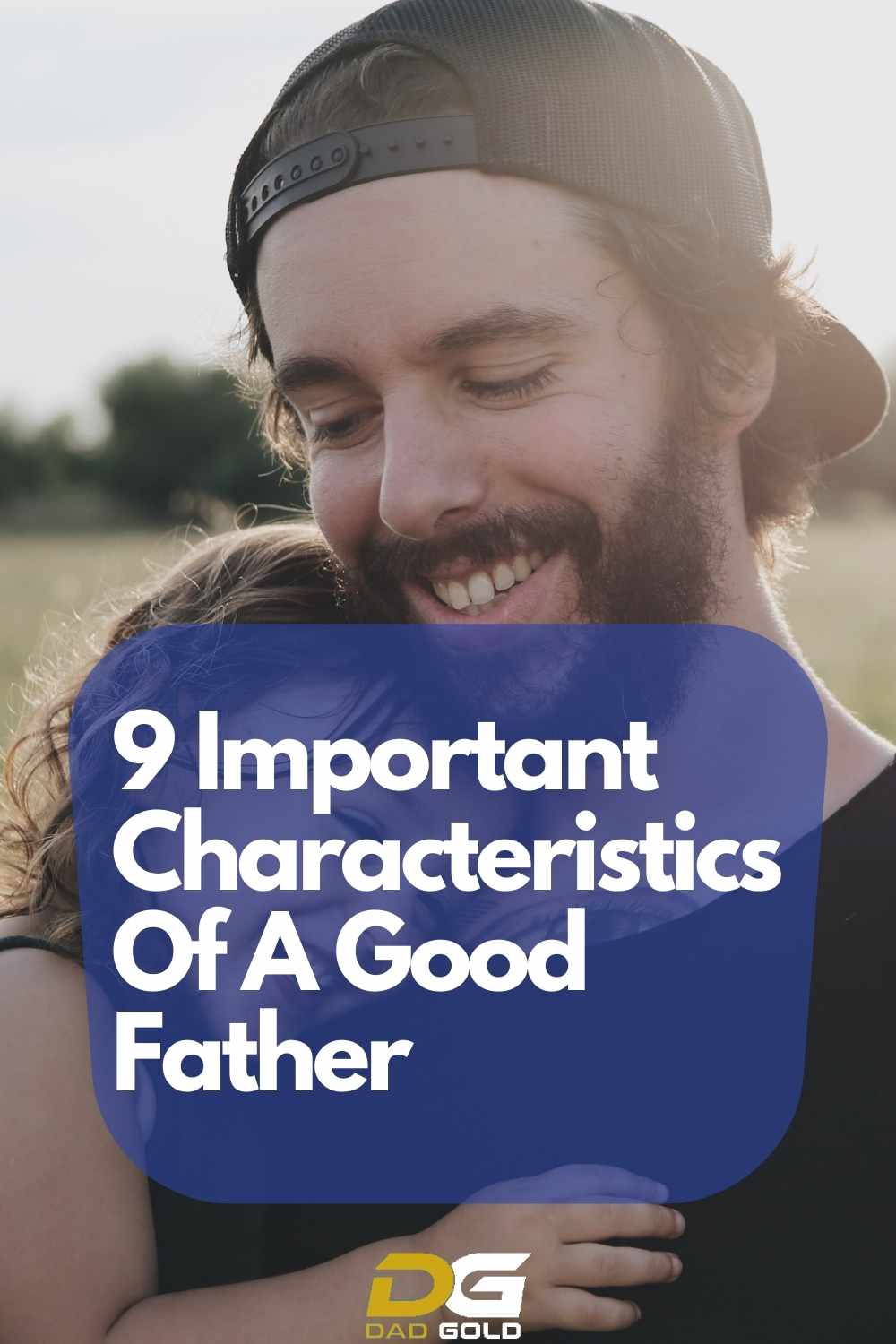 What Are The Characteristics Of A Good Father? Here Are 9 Of Them - Dad ...