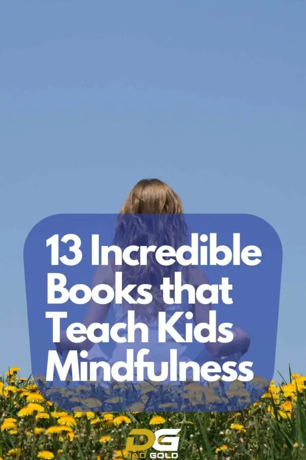 13 Incredible Books that Teach Kids Mindfulness - Dad Gold