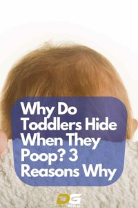 Why Do Toddlers Hide When They Poop? 3 Reasons Why - Dad Gold