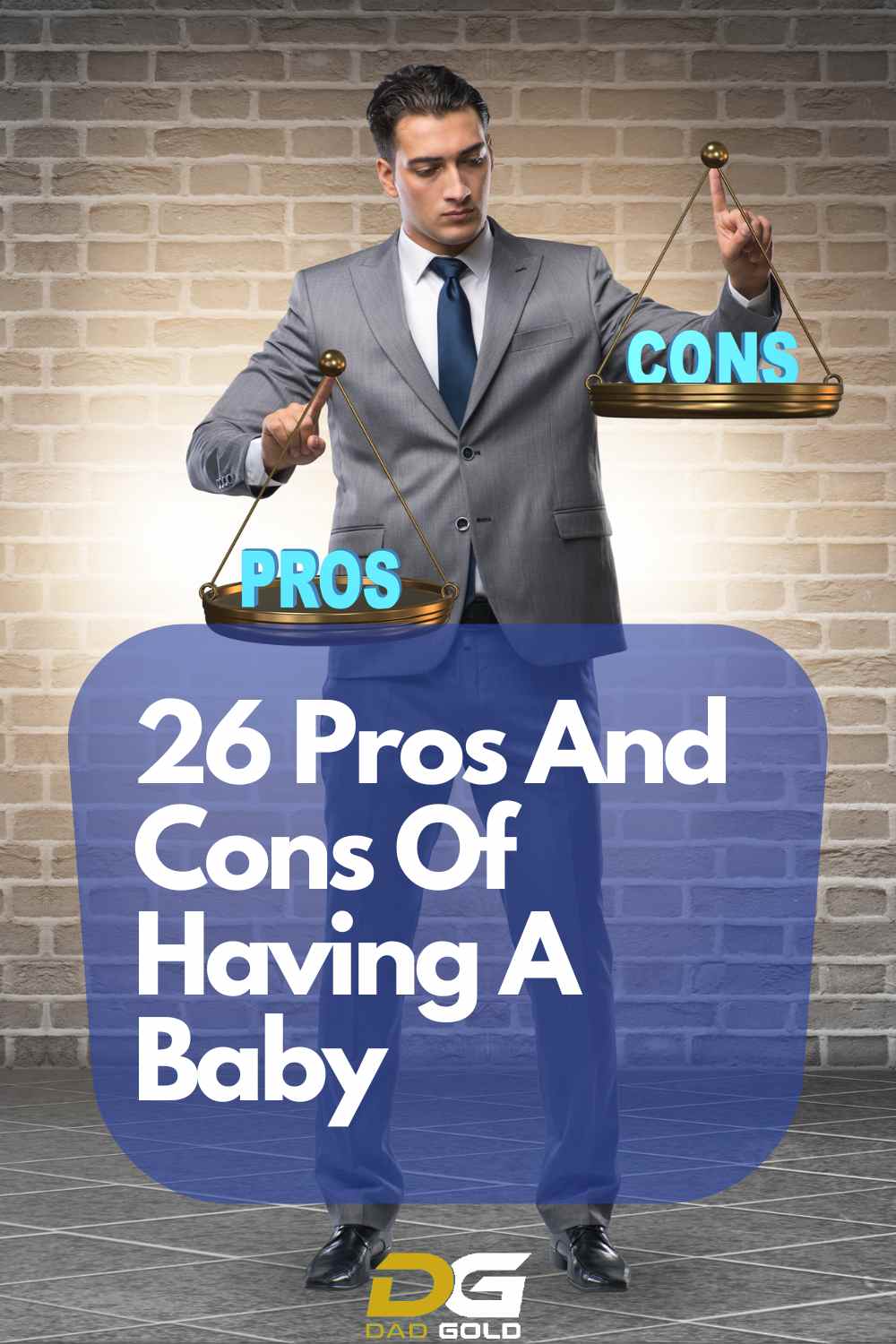 26 Pros And Cons Of Having A Baby - Weigh Up Your Options! - Dad Gold